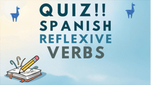 Spanish Reflexive Verbs Quiz - Spanish Grammar