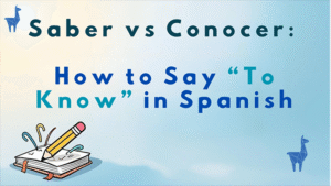 Saber vs Conocer: How to Say "To Know" in Spanish