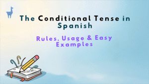 The Conditional Tense in Spanish: Rules, Usage & Quiz - Spanish Grammar
